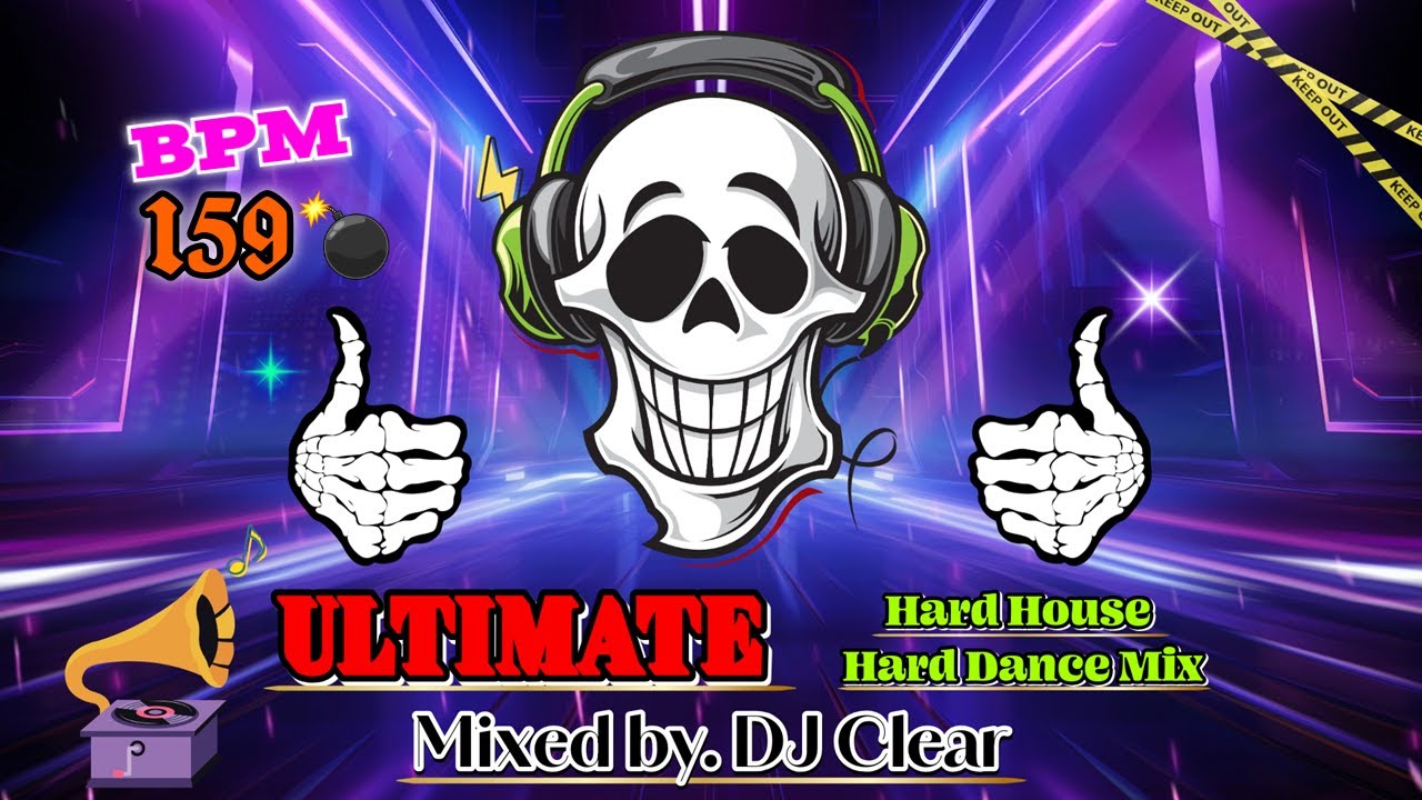 【DJ Mix】Ultimate Hard House,Hard Dance Mix -BPM 159-【Mixed by. DJ Clear ...