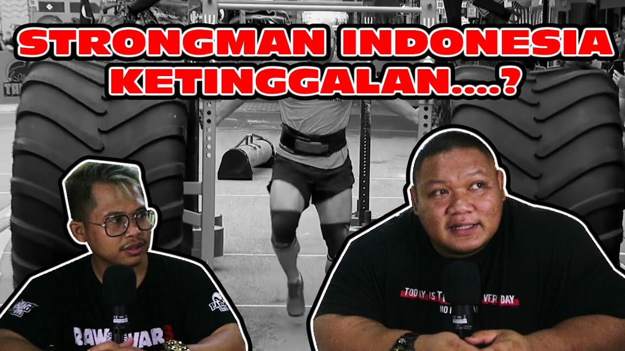 Strongman Indonesia Ketinggalan? Ini penjelasan Aji Soeganda tentang ...