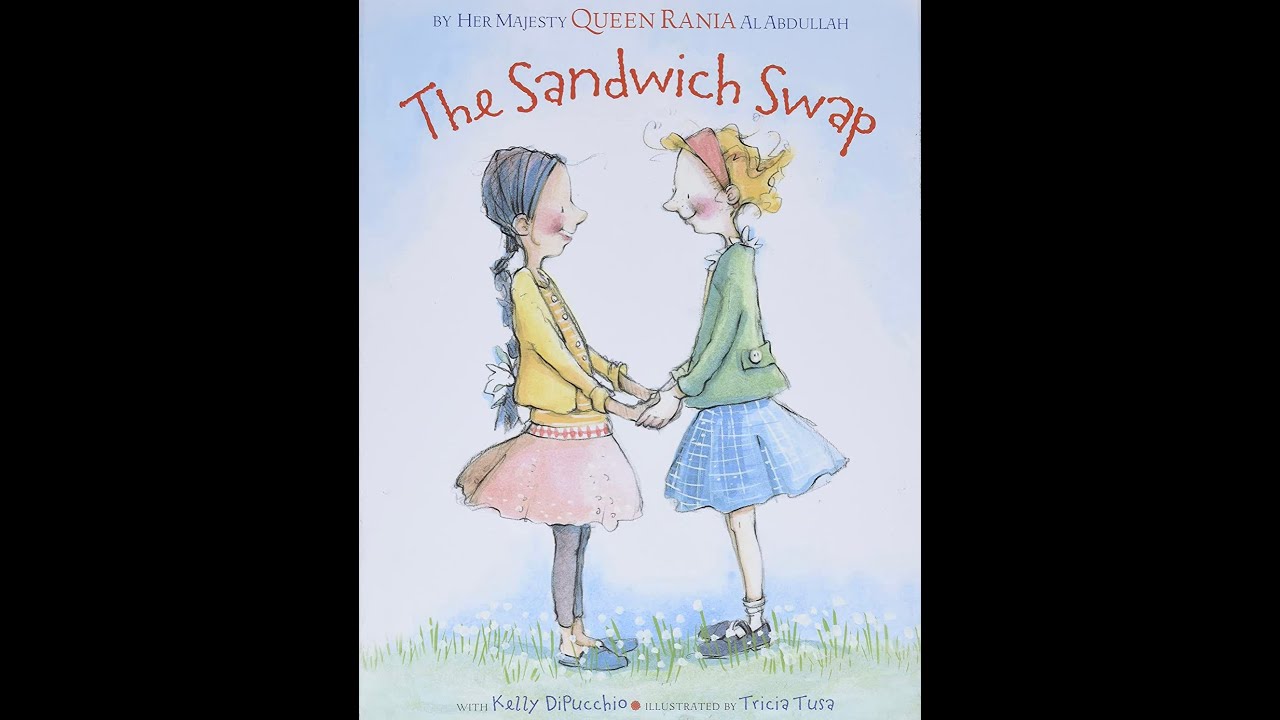The Sandwich Swap By Her Majesty Queen Al Abdullah - Read Aloud - Moral ...