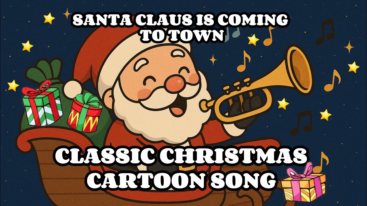 SANTA CLAUS IS COMING TO TOWN 🎅 CHRISTMAS CARTOON CLASSIC SONG BABY ...