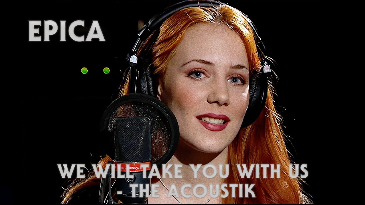 EPICA - We Will Take You With Us - The Acoustik (2004) 4K HQ version ...