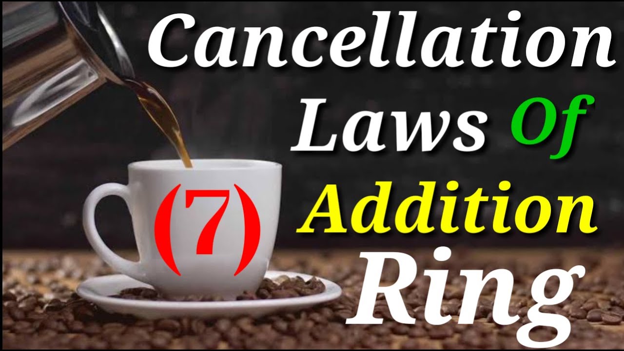 Ring Cancellation Laws Of Addition Ring Theory Left And Right ring-cancellation-laws-of-addition-ring-theory-left-and-right