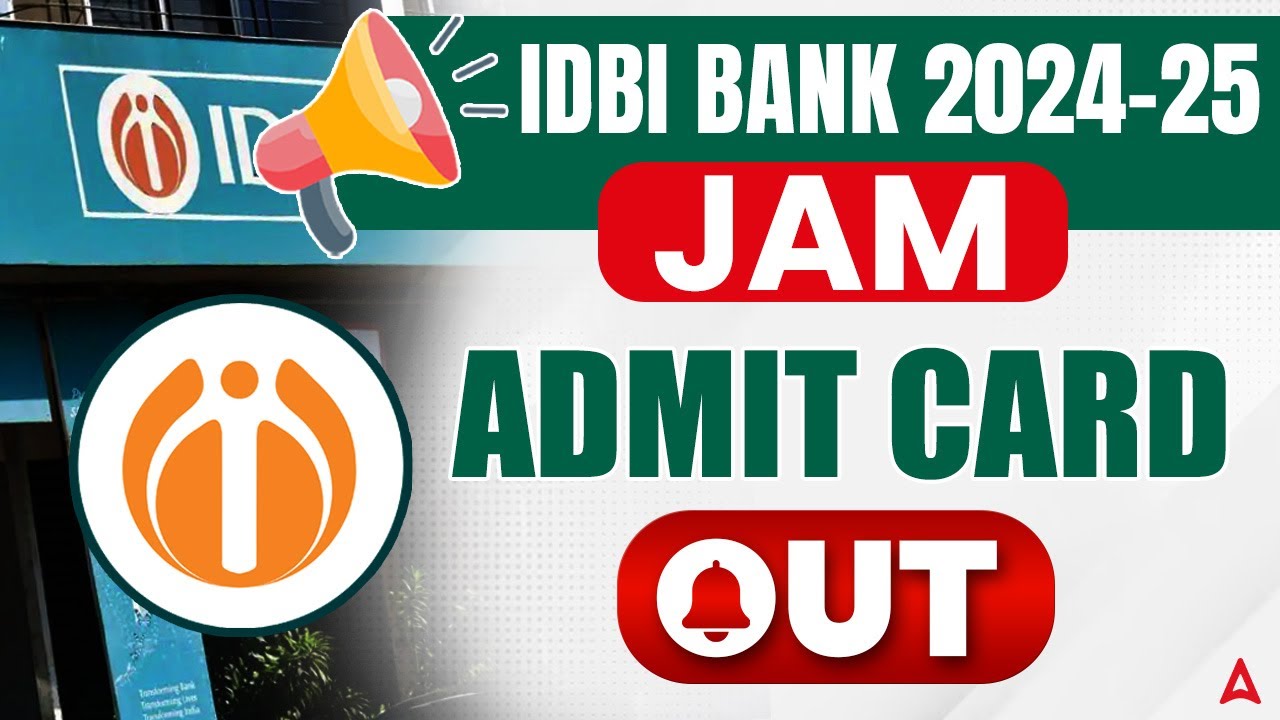 IDBI Junior Assistant Manager Admit Card 2024 Out | IDBI Bank 2024-25 ...