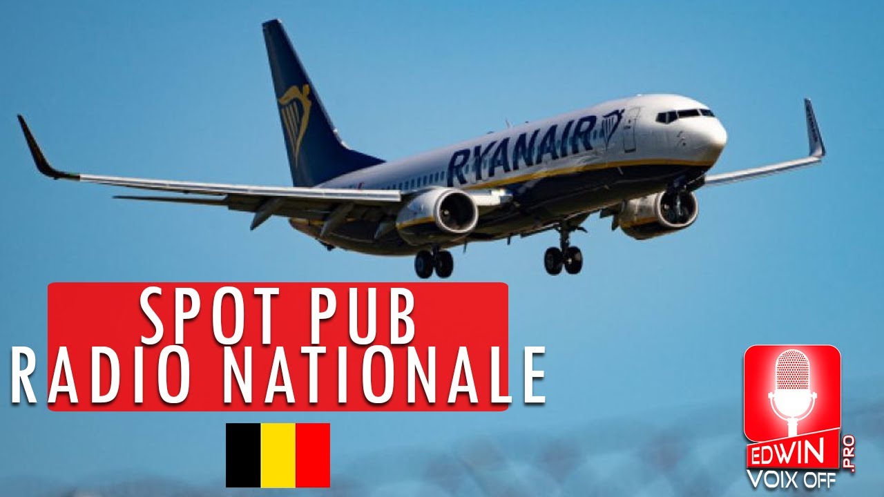 Spot pub RYANAIR sur toutes les radios FM belges 2018 - Voix off ...