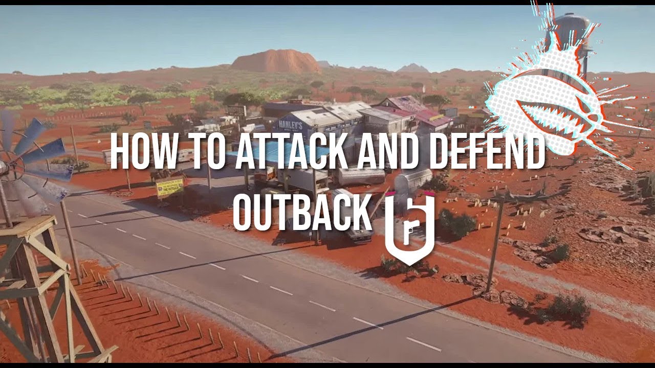 How to Attack and Defend The Outback Map in Rainbow 6 Siege | Platinum ...