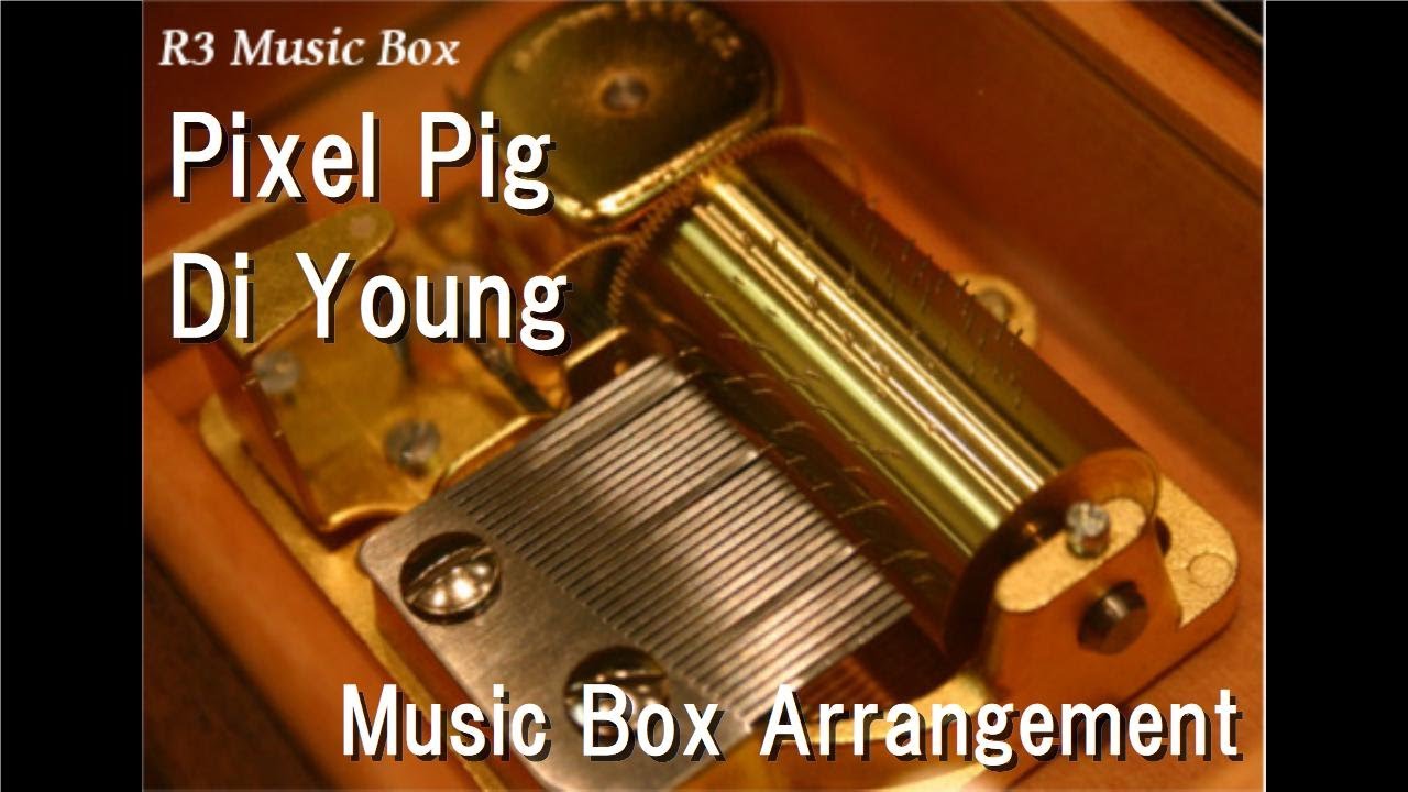 Pixel Pig/Di Young [Music Box] - YouTube