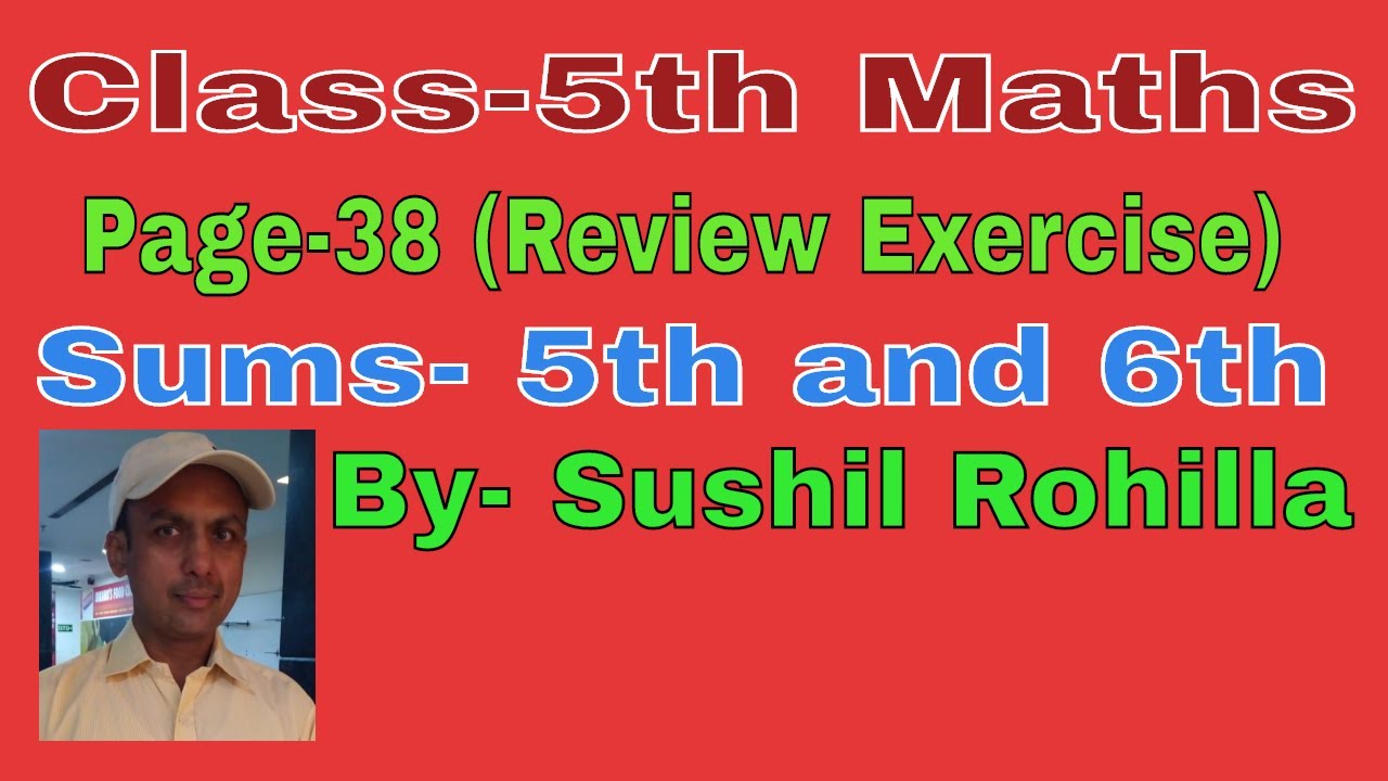 Class- 5th Maths Page- 38 (Review Exercise) Sums 5th and 6th - YouTube