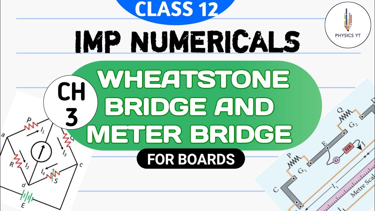 NUMERICALS BASED UPON WHEATSTONE BRIDGE AND METER BRIDGE CLASS 12 ...