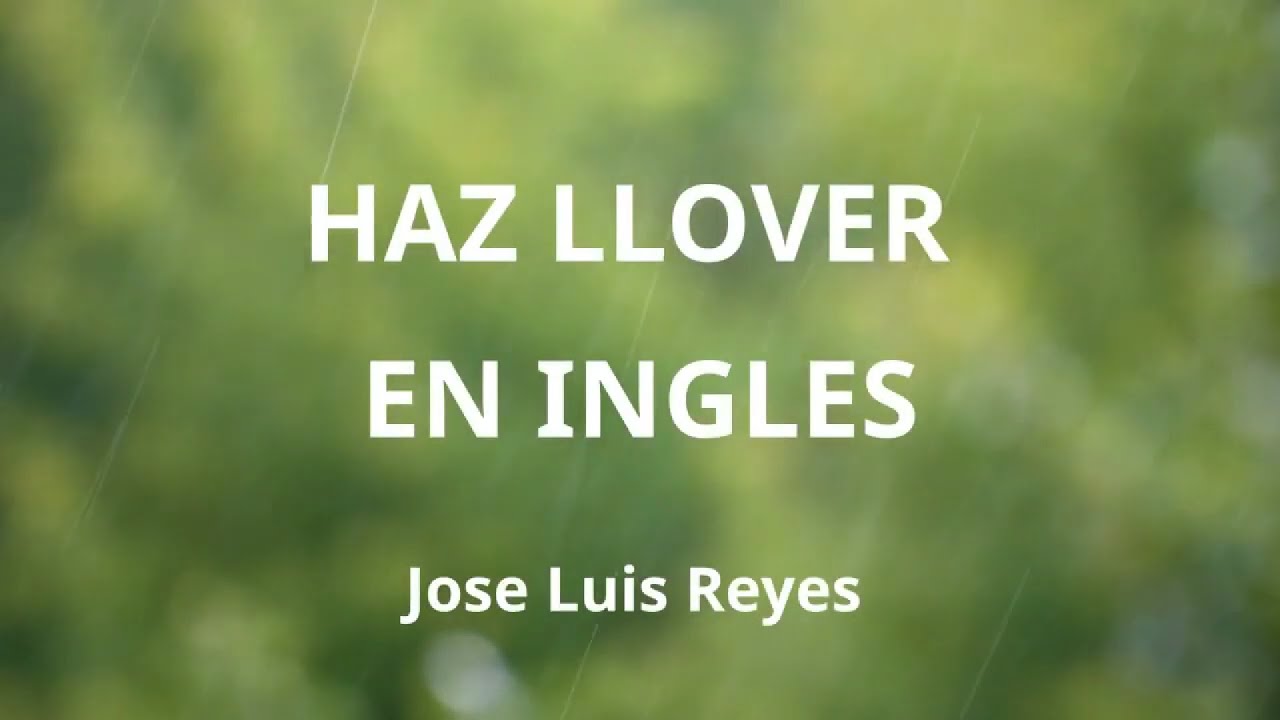 Haz Llover en INGLES con LETRA - Lyrics in English - YouTube