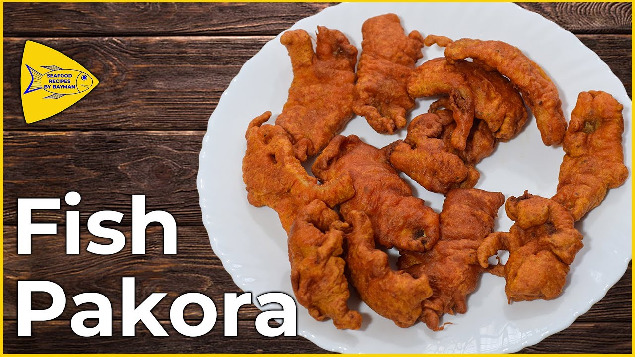 Crispy Fish Pakora Recipe | मछली के पकोड़े @seafoodrecipesbybayman ...