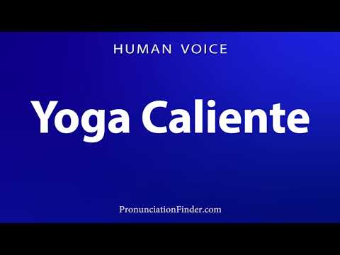 How To Pronounce Yoga Caliente