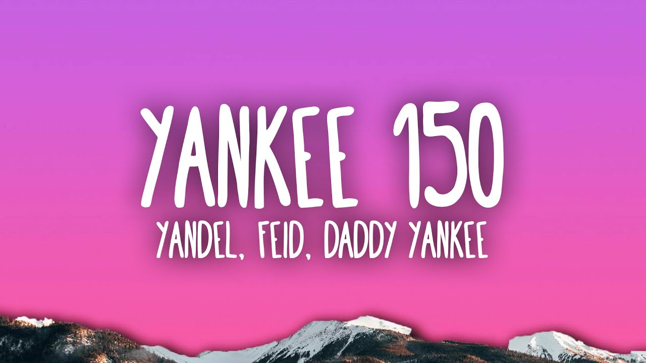 Yandel, Feid, Daddy Yankee - Yankee 150 - YouTube