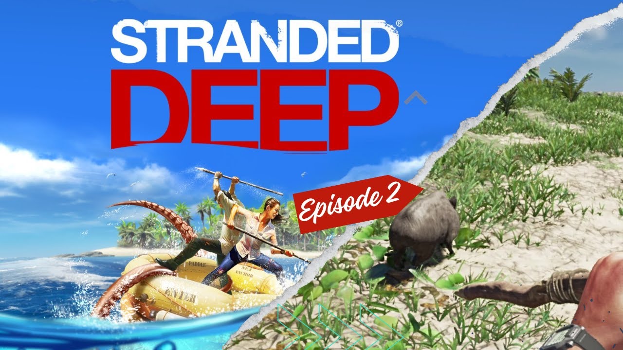 STRANDED DEEP EPISODE #2 On fabrique un radeau et on se Tape avec le ...
