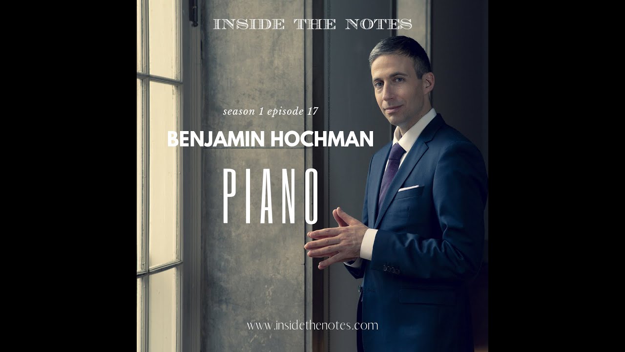 Benjamin Hochman, piano on Inside the Notes [the art of programming ...