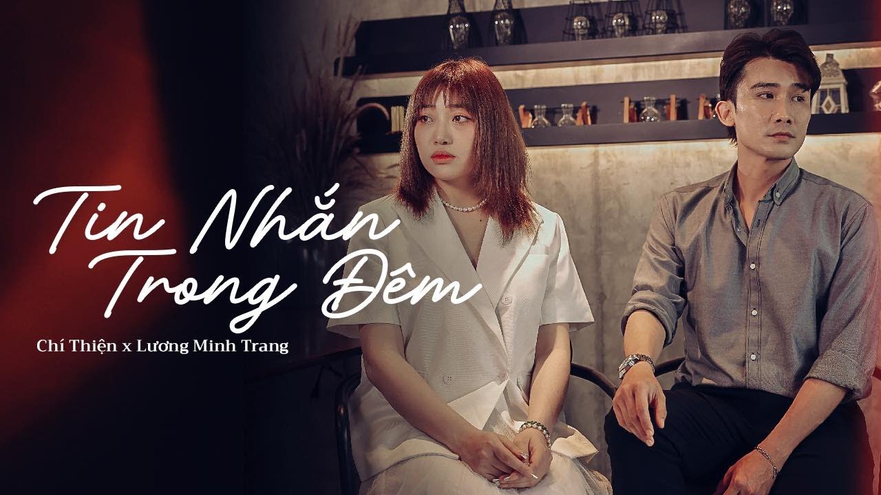TIN NHẮN TRONG ĐÊM (CHILL VERSION) - LƯƠNG MINH TRANG ft CHÍ THIỆN - YouTube