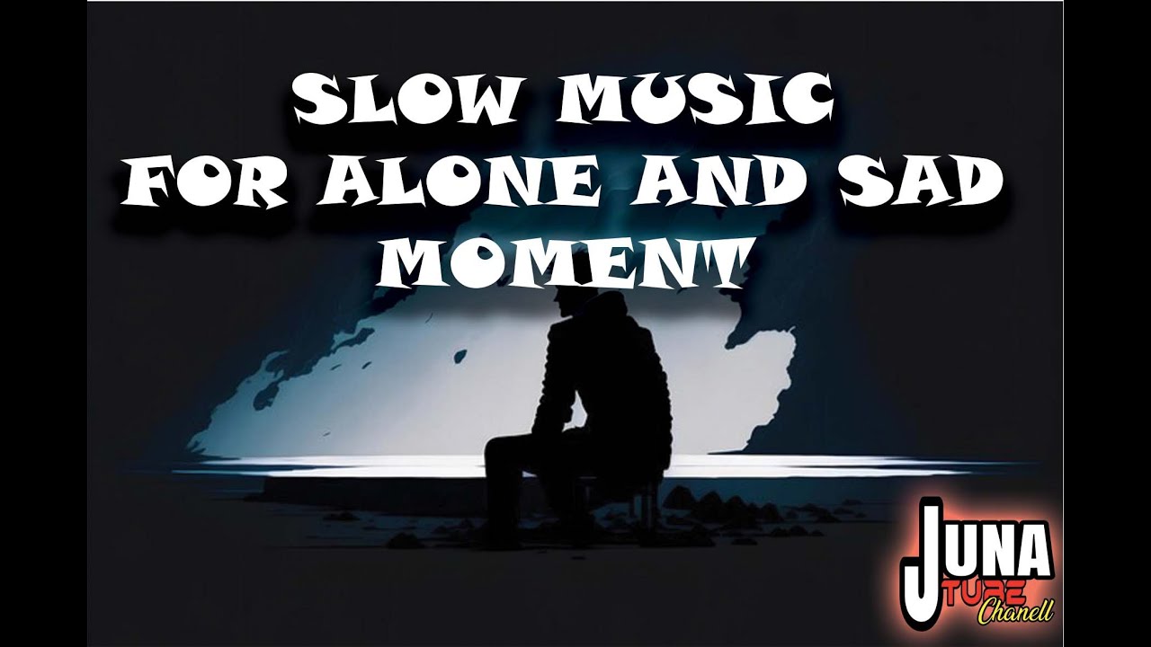 SLOW AND SAD MUSIC INSTRUMENTAL ][ FOR YOUR ALONE MOMENT - YouTube Music