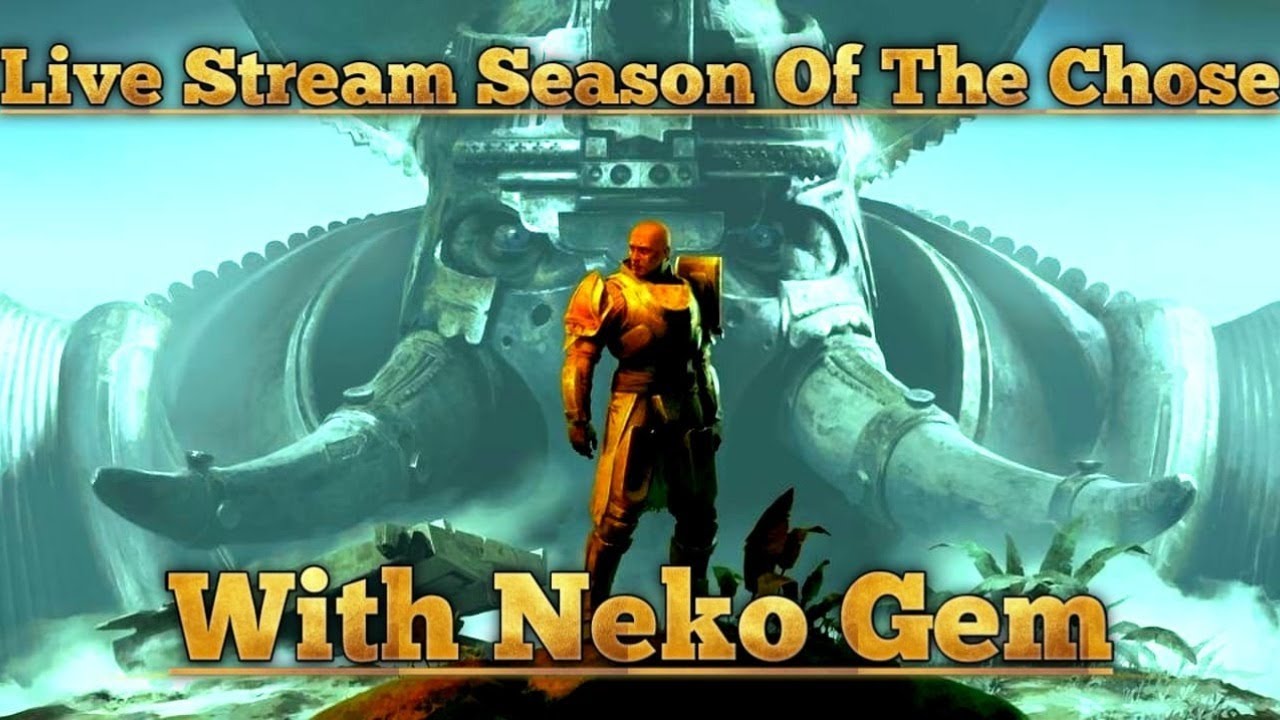 Destiny 2: Season of The Chosen Live with Neko Gem - YouTube