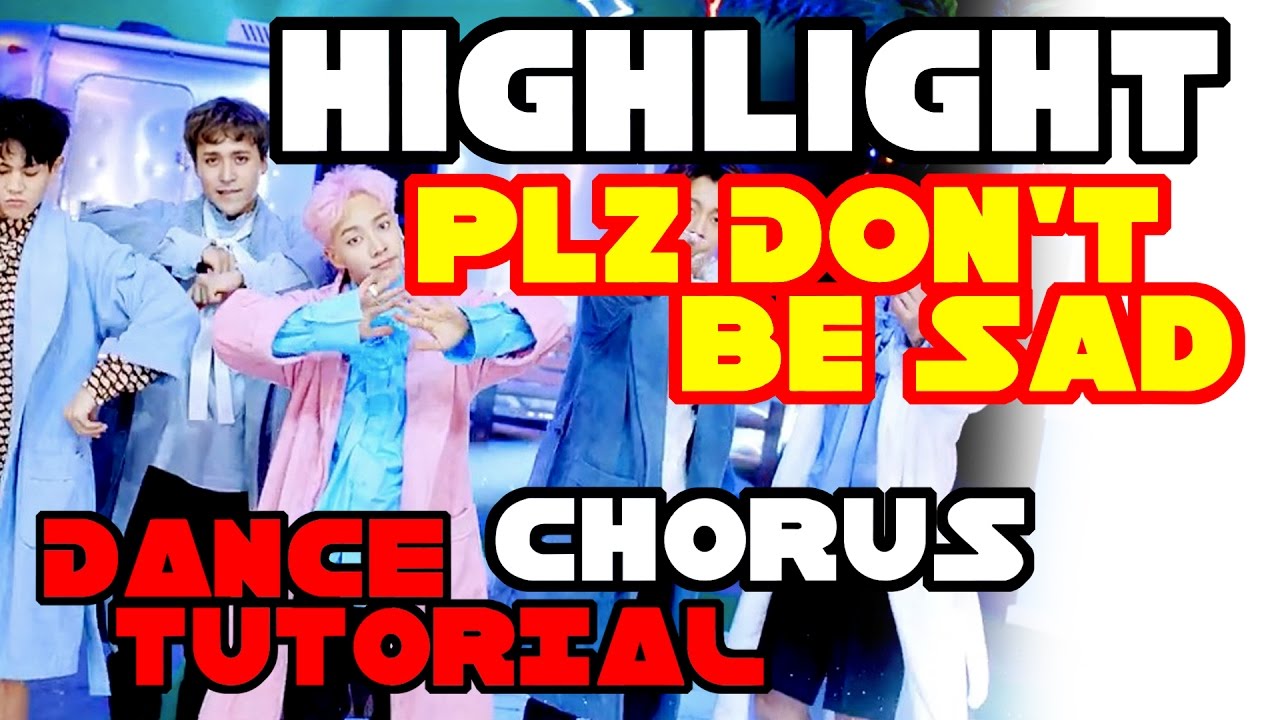 Highlight 하이라이트 Plz Don't Be Sad CHORUS Dance Tutorial Step by step 얼굴 ...