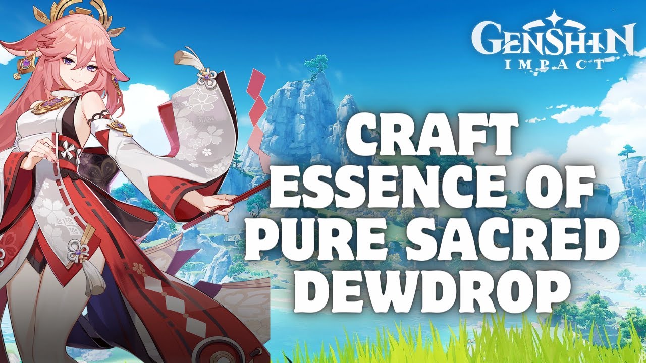 How to Craft Essence of Pure Sacred Dewdrop in Genshin Impact 2024 ...