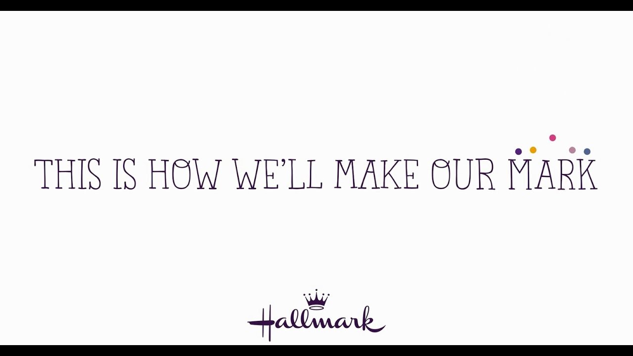 Hallmark- This is how we'll make our mark - YouTube