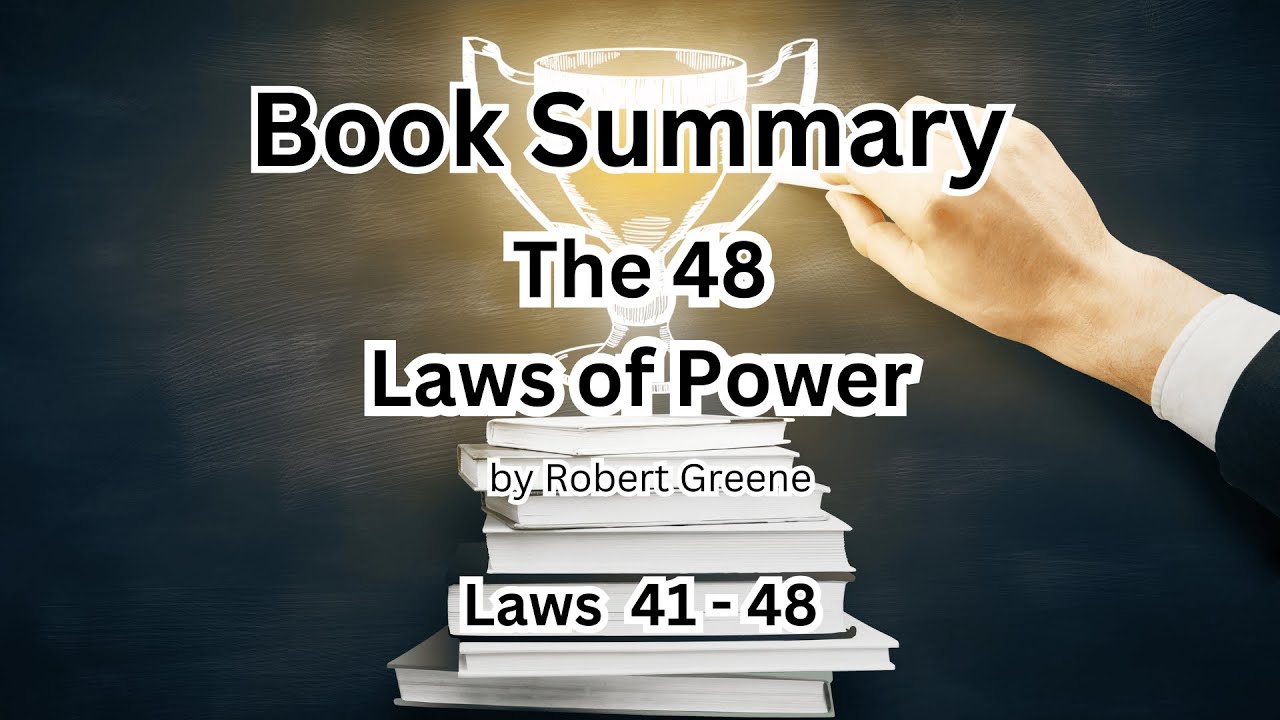 The 48 Laws of Power Book Summary Laws 41-48 - YouTube