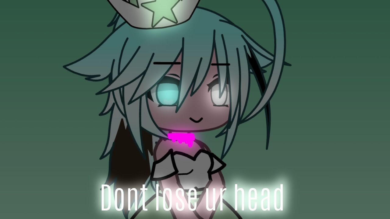 dont lose ur head//gacha life//six the musical☆ - YouTube