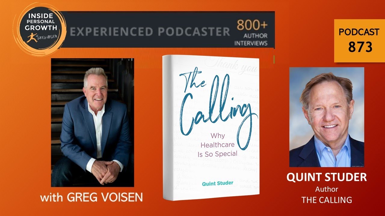 Podcast 873: The Calling: Why Healthcare Is So Special with Quint ...
