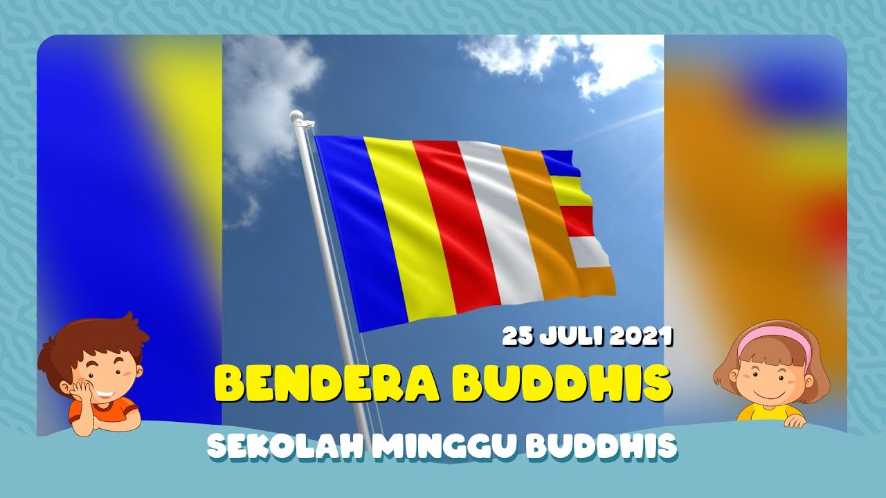 Bendera Buddhis | Sekolah Minggu Vihara Guna Dharma 25 Juli 2021 - YouTube