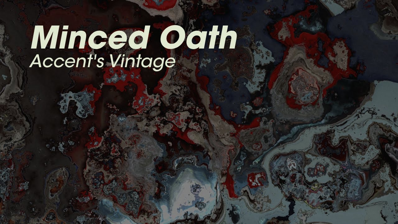 MINCED OATH : ACCENT'S VINTAGE - YouTube