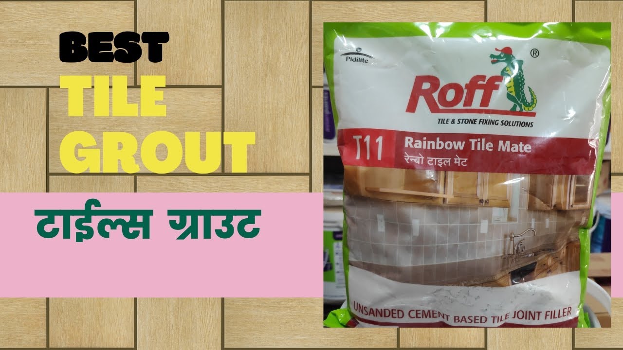Best Tile Grout l Roff Tile Joint Filler l Rainbow Tile Mate l Pidilite ...