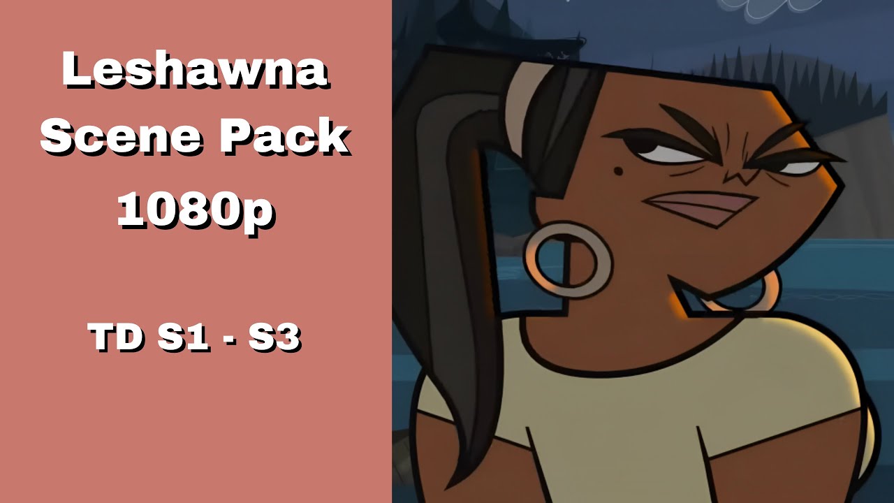 Leshawna Scene Pack || Total Drama - YouTube