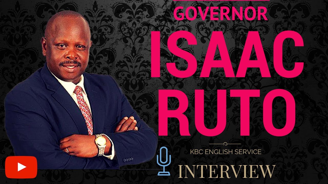 BOMET GOVERNOR ISAAC RUTO - YouTube