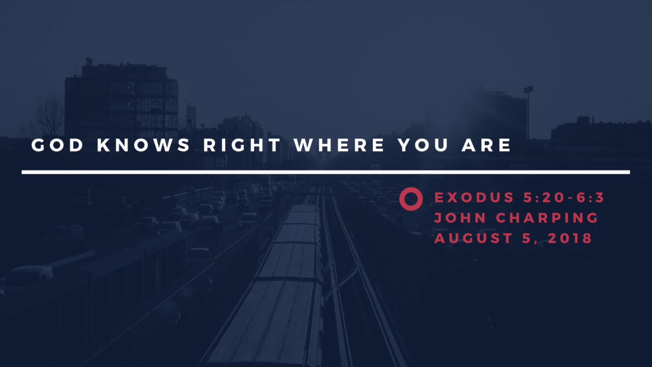 God Knows Right Where You Are | John Charping | August 5, 2018 - YouTube