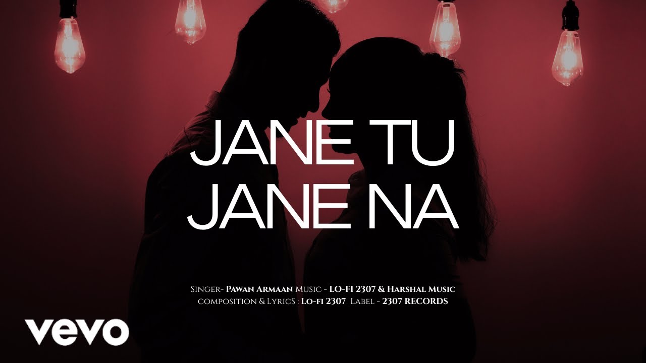 Jane Tu Jane Na [Official Video] - Lo-fi 2307 & Harshal Music feat ...