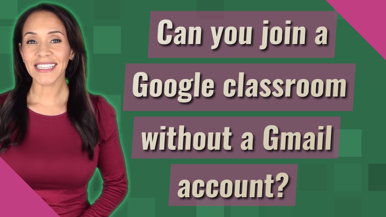 Can You Join A Google Classroom Without A Gmail Account YouTube Can You Join A Google Classroom Without A Gmail Account YouTube