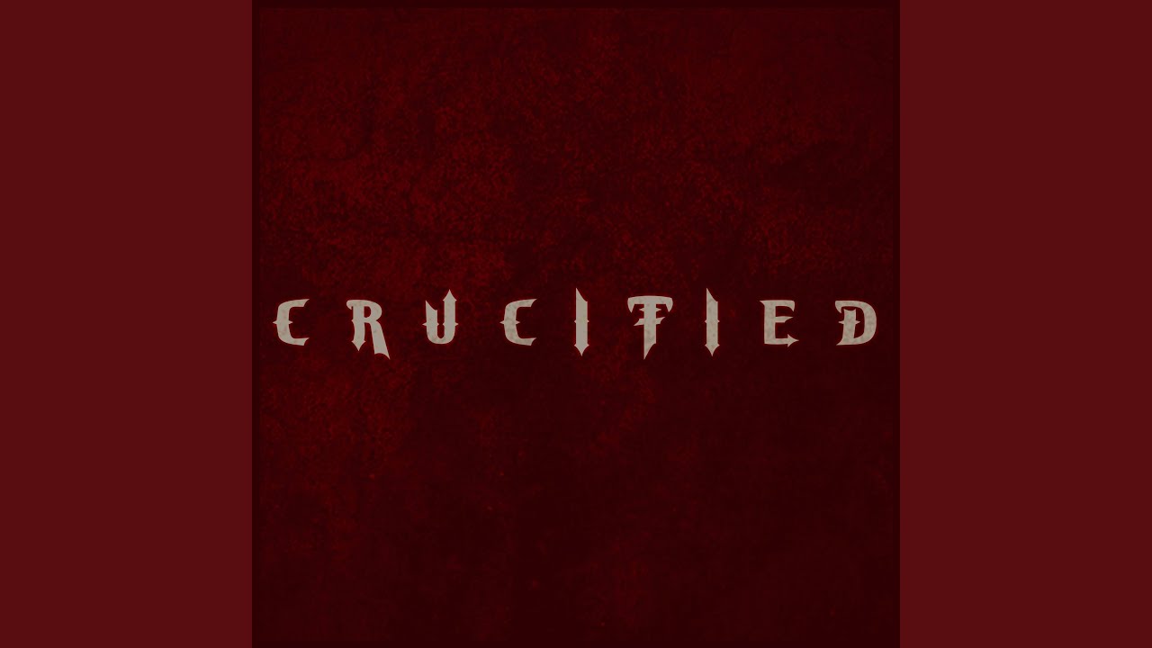 Crucified - YouTube