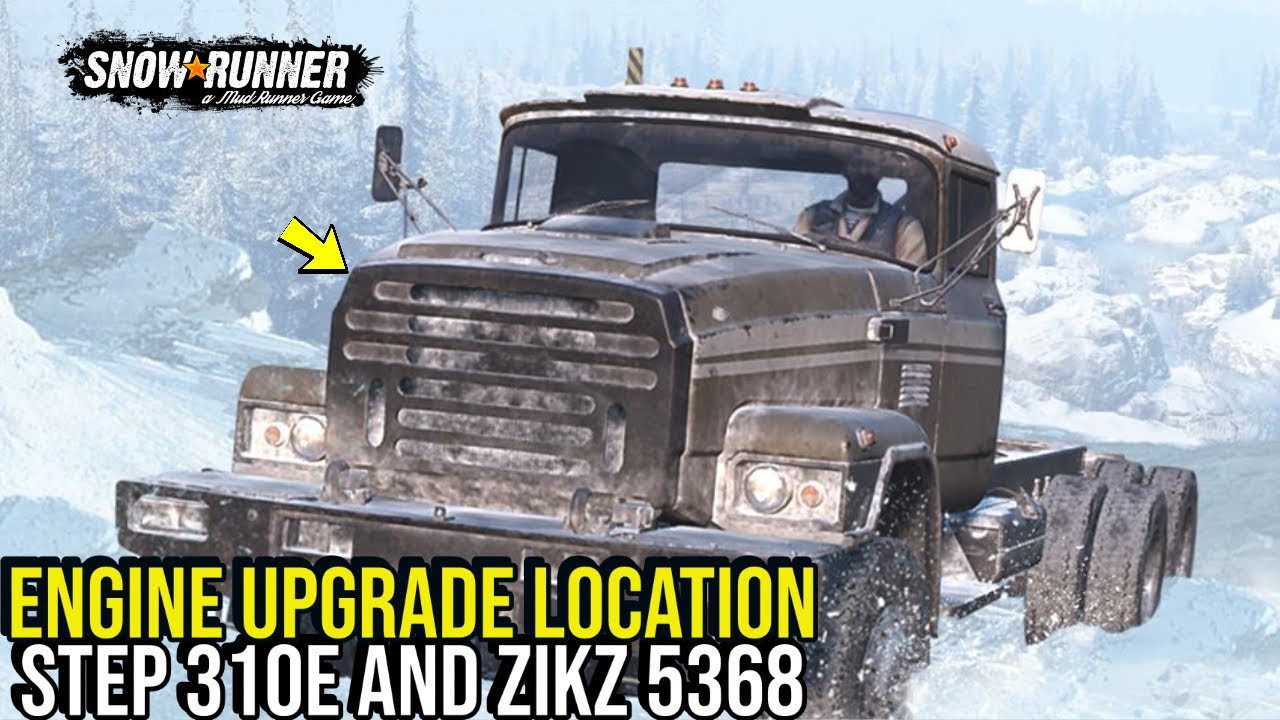 Engine Upgrade Location Step 310e & ZIKZ 5368 in Snow*Runner - YouTube