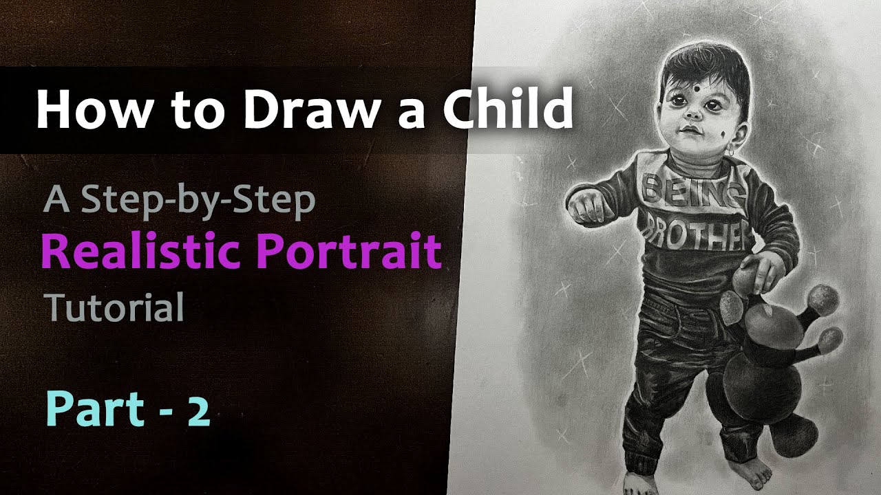 How to Draw a Child: A Step-by-Step Realistic Portrait Tutorial - Part ...