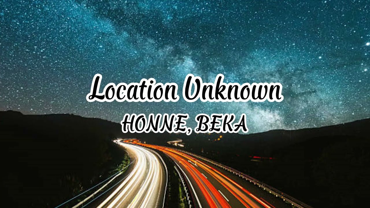 Honne - Location Unknown ft. BEKA (Lyrics) - YouTube