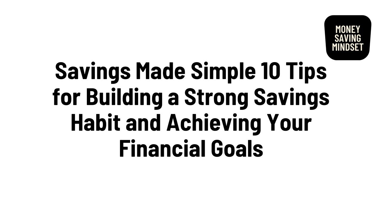 Savings Made Simple 10 Tips for Building a Strong Savings Habit and ...