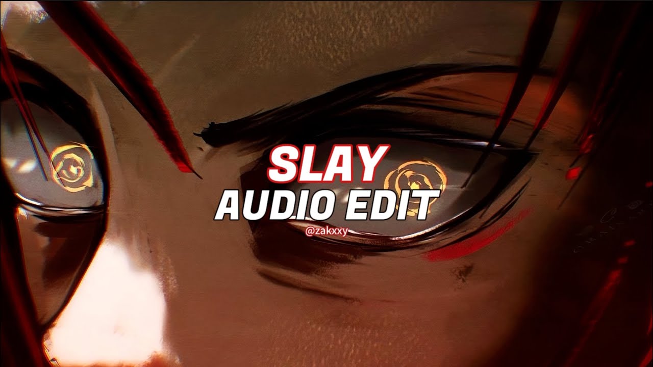 SLAY ! [Audio Edit] - YouTube