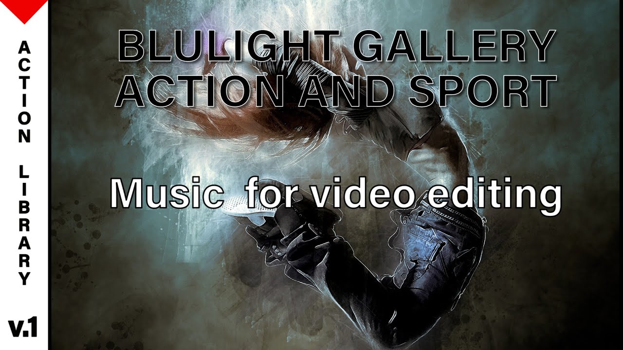 Music to Action and Sport - VOL. 1 - music for video editing - YouTube