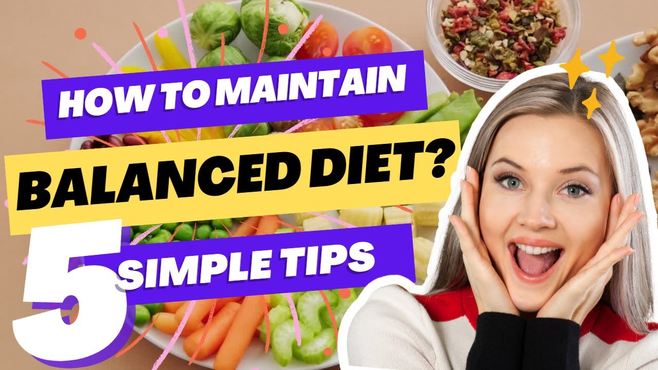 How to maintain a Balanced Diet? Run your body with great fuel ...