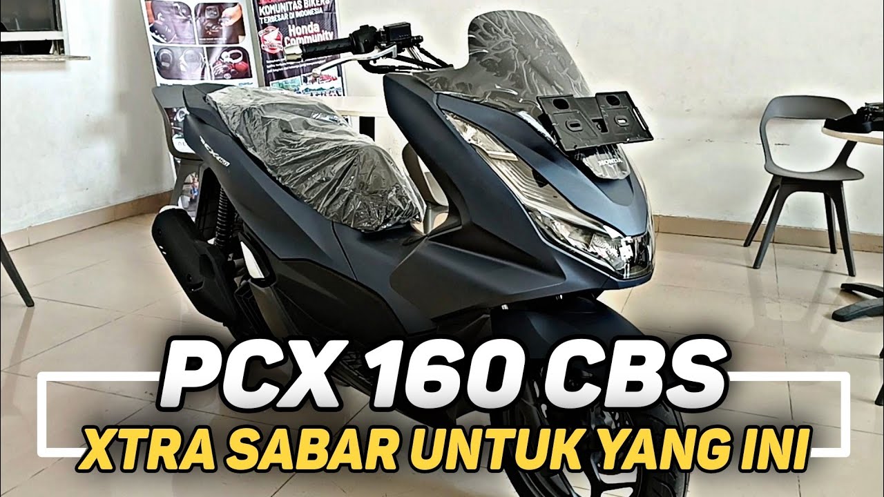 PCX 160 🔥 YANG INI HARUS EXTRA SABAR - YouTube