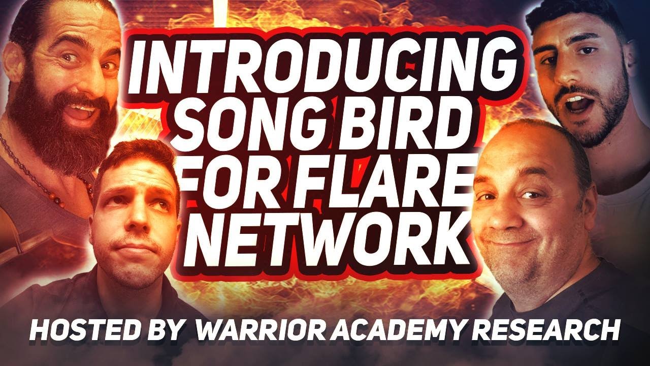 INTRODUCING SONG BIRD FOR FLARE NETWORK! HOSTED BY THE WARRIOR ACADEMY ...