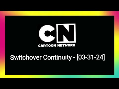 Cartoon Network Asia : Switchover Continuity -[03-31-24] - YouTube
