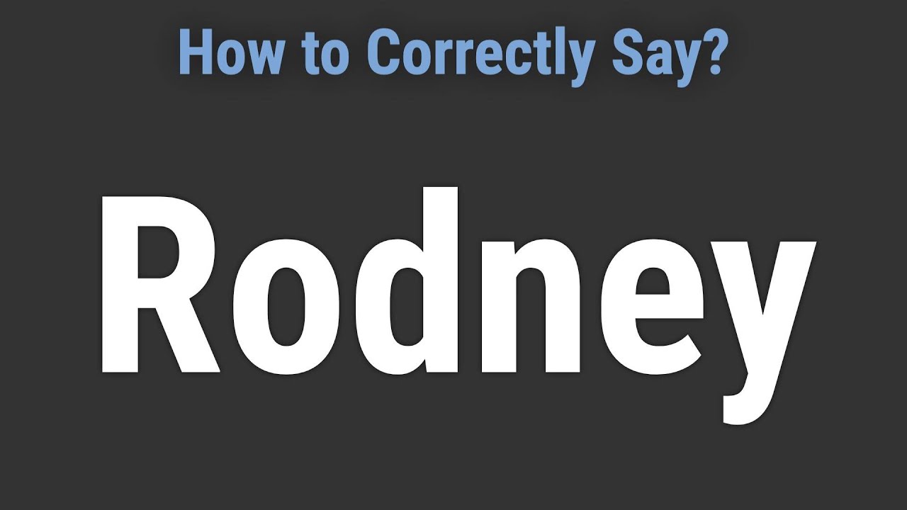 How to Pronounce Name Rodney (Correctly!) - YouTube