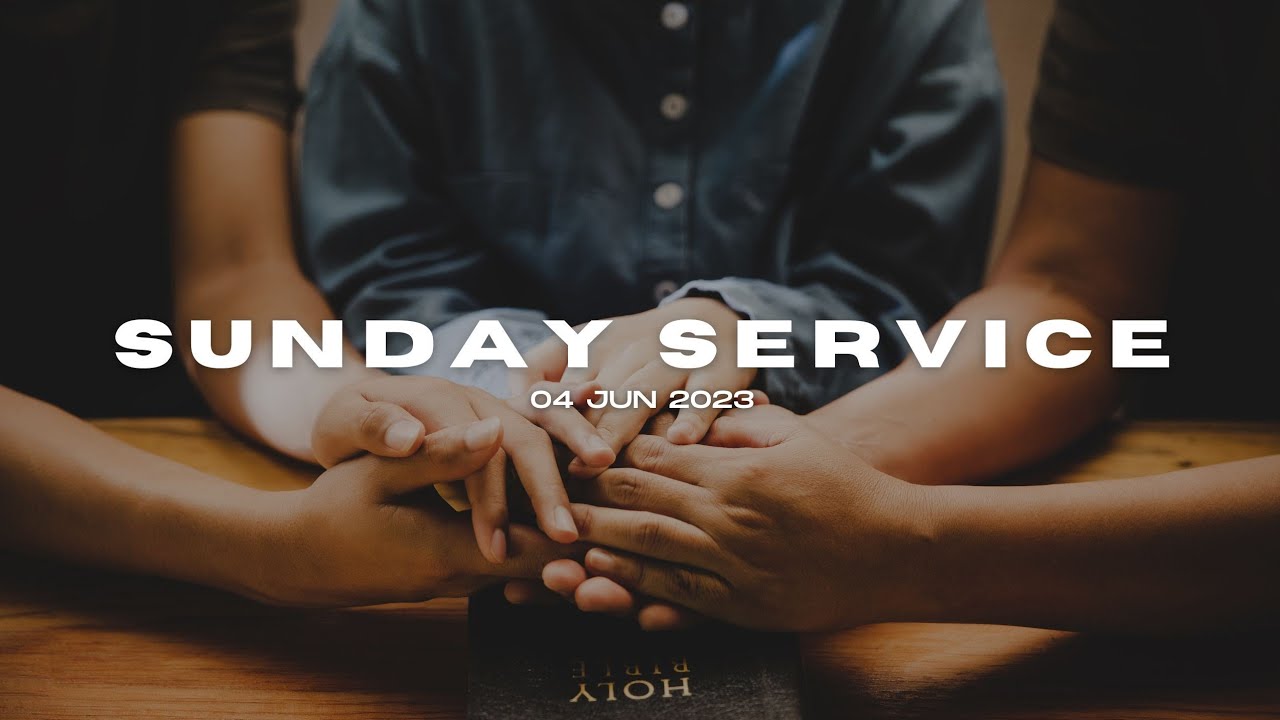 Sunday Worship Service - 4th June 2023 - YouTube