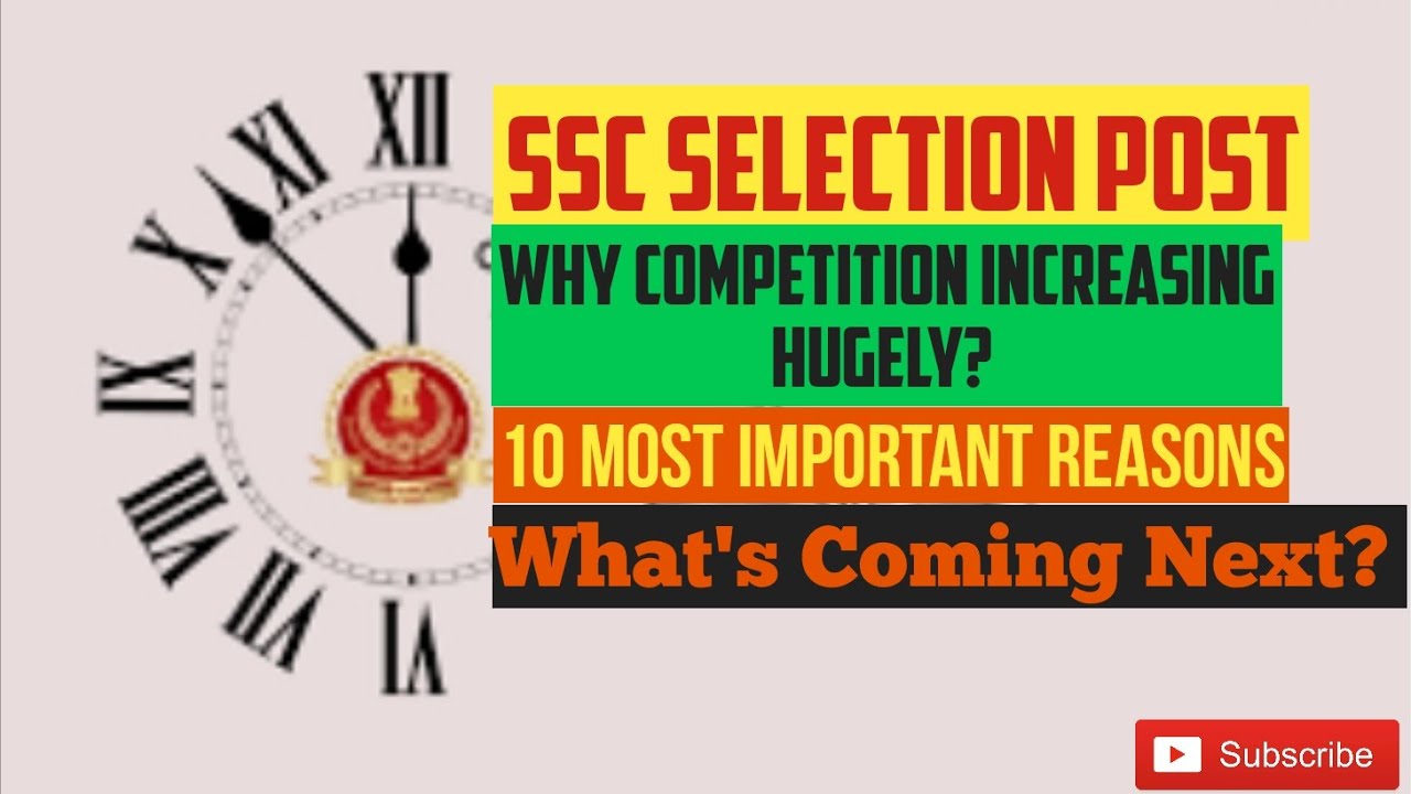 Why SSC Selection Post Competition Increasing Hugely?Top 10 Reason!What ...