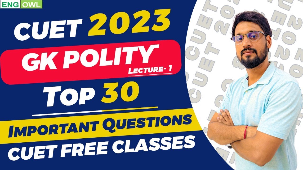 CUET 2023 | GK - Polity | Important Questions | CUET General Test ...